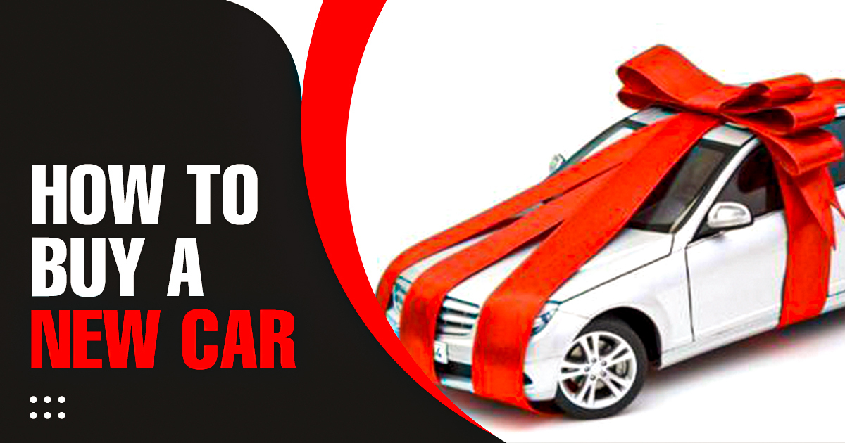 How to Buy a New Car: a Complete Buyer's Guide