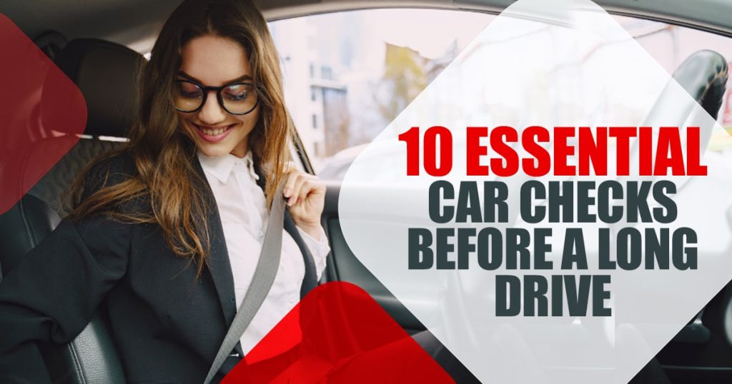 11 Essential Car Checks Before a Long Drive - Autostore.pk