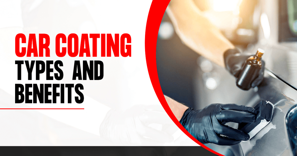 Car Coating: Types and Benefits - Autostore.pk