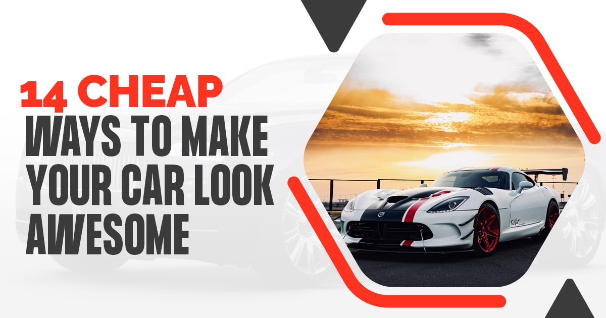 14 Cheap Ways to Make Your Car Look Awesome - Autostore.pk