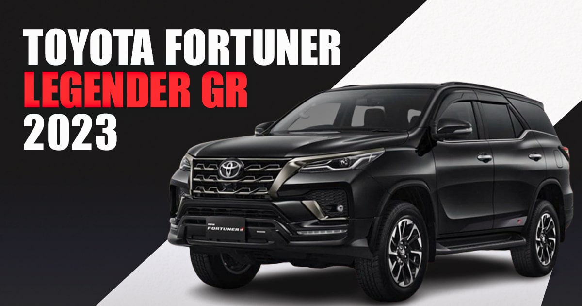 The All-New Toyota Fortuner Legender GR 2023: A Modern Marvel