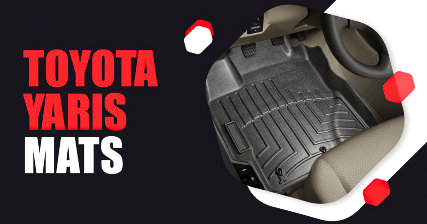 Floor Mats for Your Toyota Yaris: A Buyer's Guide - Autostore.pk