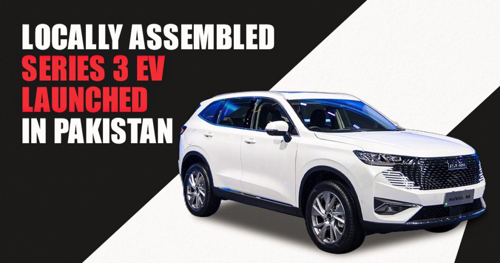 Locally Assembled Series 3 EV Launched in Pakistan