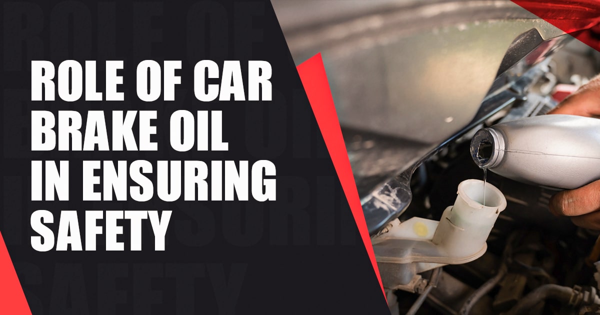 The Role of Car Brake Oil in Ensuring Safety - Autostore.pk