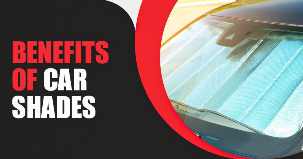 The Benefits of Car Shades - Autostore.pk