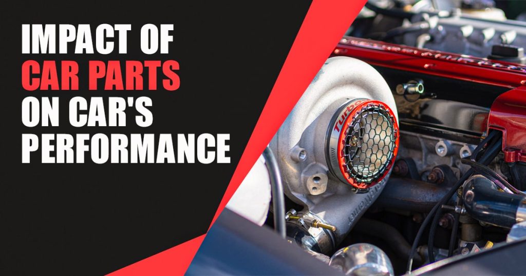 Impact of Car Parts on Car's Performance - Autostore.pk