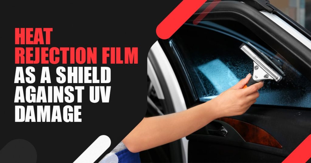 Preserving Your Car's Interior: Heat Rejection Film - Autostore.pk