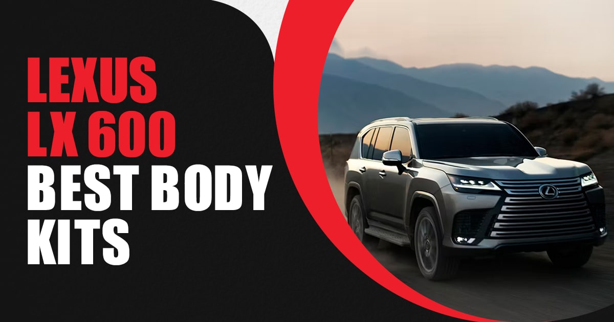 Lexus LX 600 Body Kits for a Sleek Look - Autostore.pk