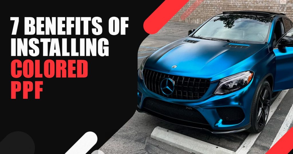 Top Benefits of Installing Colored PPF on Your Car - Autostore.pk