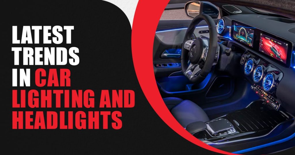 The Latest Trends in Car Lighting and Headlights - Autostore.pk